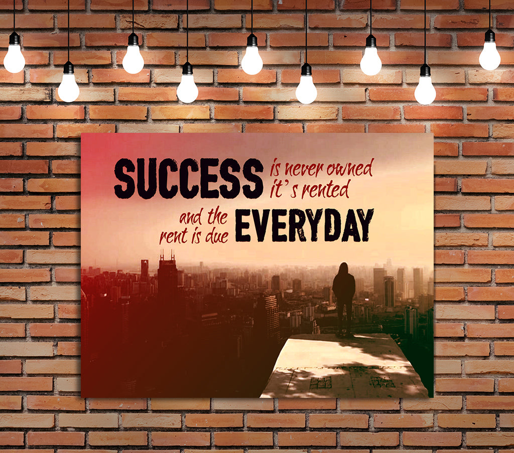 Success Is Never Owned It's Rented Canvas Wall Art Motivational Art ...